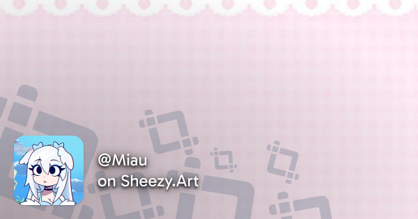 @Miau's Profile – Sheezy.Art