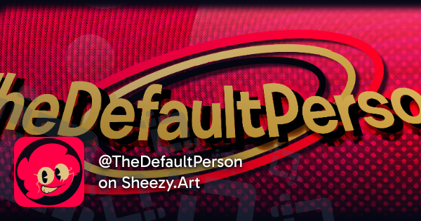 @TheDefaultPerson's Profile – Sheezy.Art