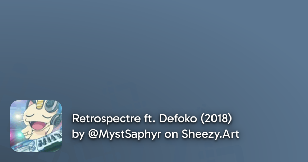 Retrospectre ft. Defoko (2018) by @MystSaphyr – Sheezy.Art