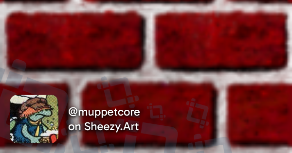 @muppetcore's Profile – Sheezy.Art