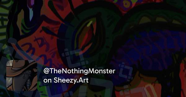 @TheNothingMonster's Profile – Sheezy.Art