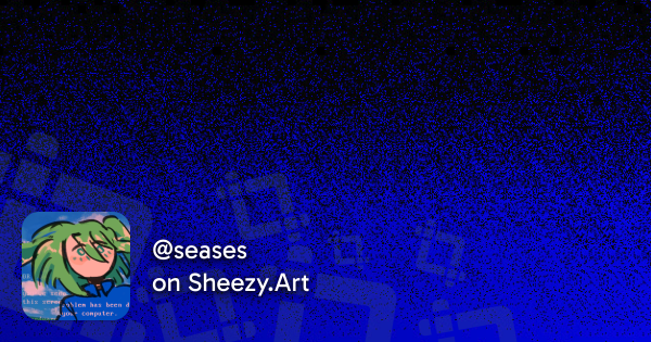 @seases's Profile – Sheezy.Art