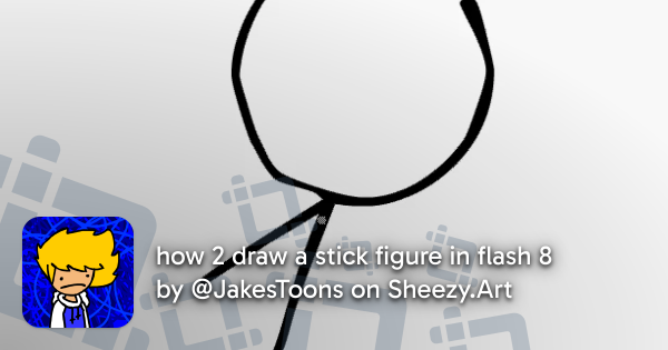 how 2 draw a stick figure in flash 8 by @JakesToons – Sheezy.Art