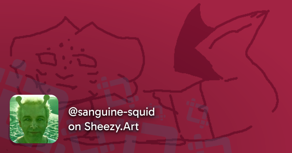 @sanguine-squid's Profile – Sheezy.Art