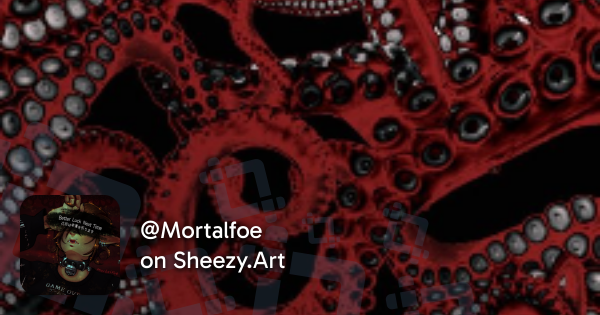 @Mortalfoe's Profile – Sheezy.Art
