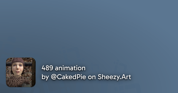 489 animation by @CakedPie – Sheezy.Art