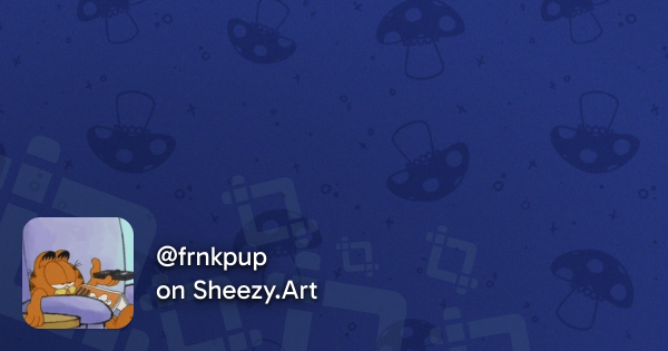 @frnkpup's Profile – Sheezy.Art