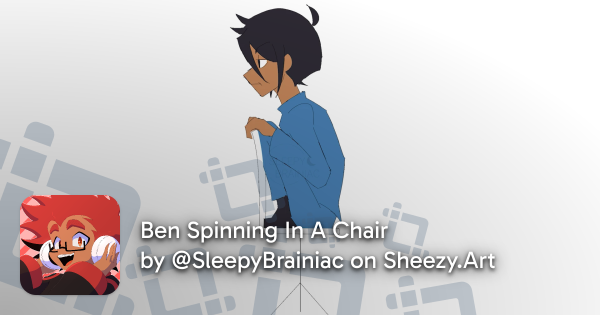Ben Spinning In A Chair by @SleepyBrainiac – Sheezy.Art