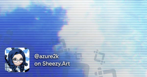 @azure2k's Profile – Sheezy.Art