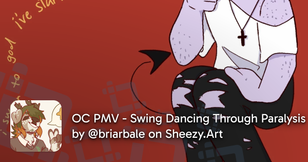 OC PMV - Swing Dancing Through Paralysis by @briarbale – Sheezy.Art