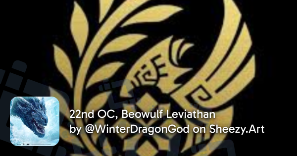 22nd OC, Beowulf Leviathan by @WinterDragonGod – Sheezy.Art