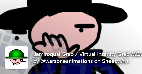 Jamiroquai Grab / Virtual Insanity Grab MEME (Animated) by @warzoneanimations – Sheezy.Art