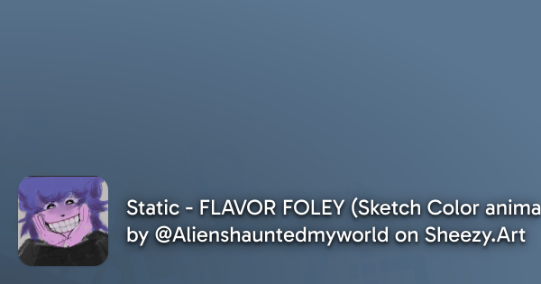 Static - FLAVOR FOLEY (Sketch Color animation Oc Luna) by ...